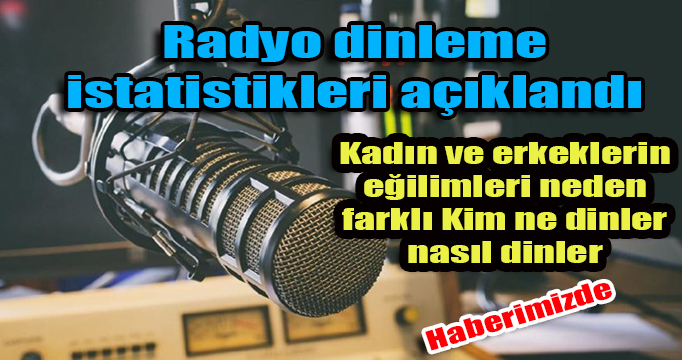 Türkiye'de Radyo dinleme eğilimleri - Doğruhaber