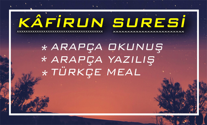 Kafirun suresi okunuşu Kafirun suresi anlamı, Türkçe ve Arapça okunuşu ... Kafirun suresi okunuşu Kafirun suresi anlamı, Türkçe ve Arapça okunuşu ...
